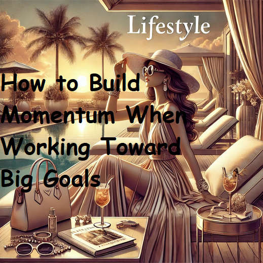 How to Build Momentum When Working Toward Big Goals | Aasai