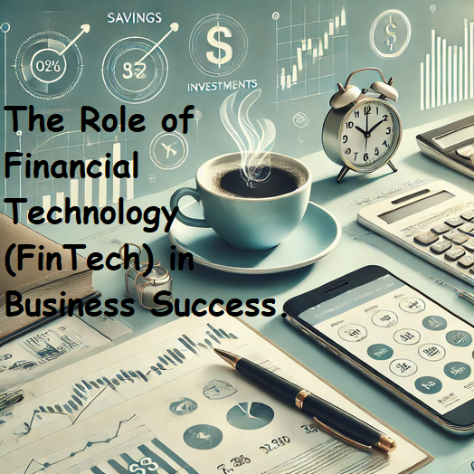 The Role of Financial Technology (FinTech) in Business Success | Aasai